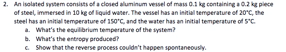 Solved 2. An isolated system consists of a closed aluminum | Chegg.com