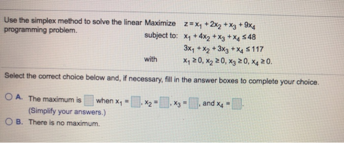 Solved Use the simplex method to solve the linear Maximize | Chegg.com