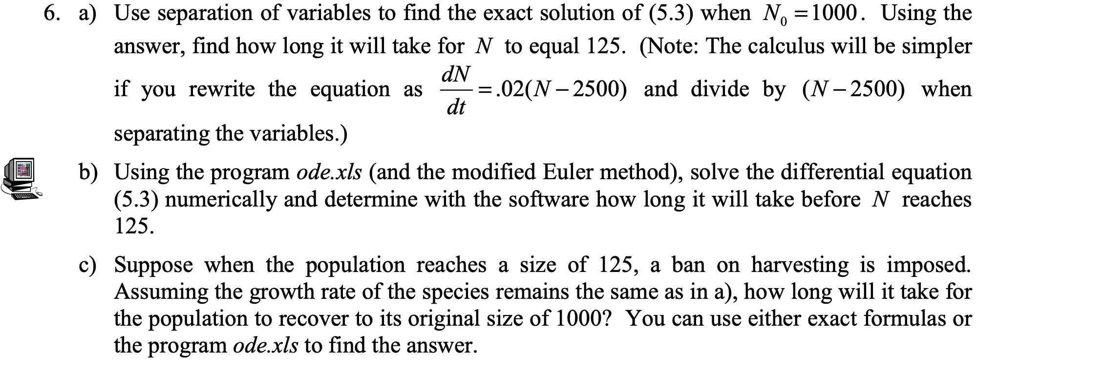 Solved 6. a) Use separation of variables to find the exact | Chegg.com