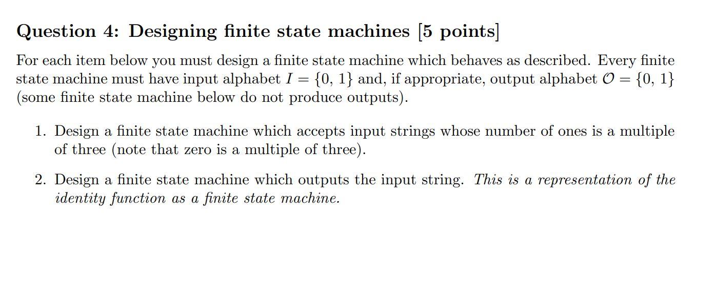Solved Question 4: Designing finite state machines [5 | Chegg.com