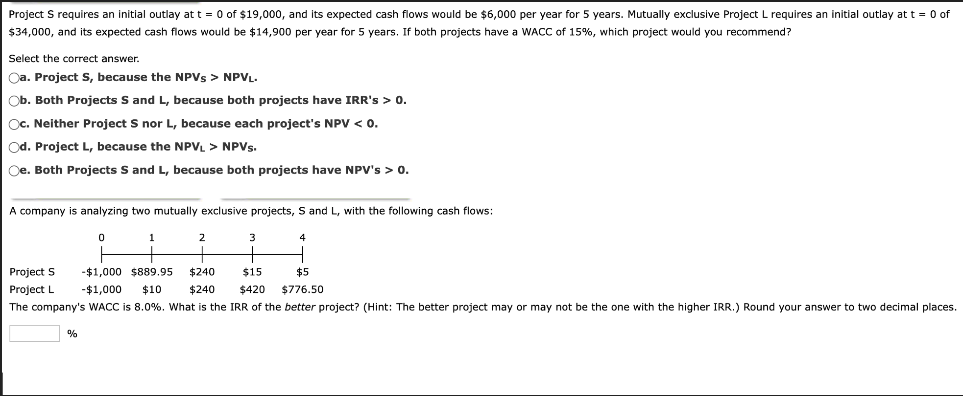 Solved Project S requires an initial outlay at t=0 of | Chegg.com