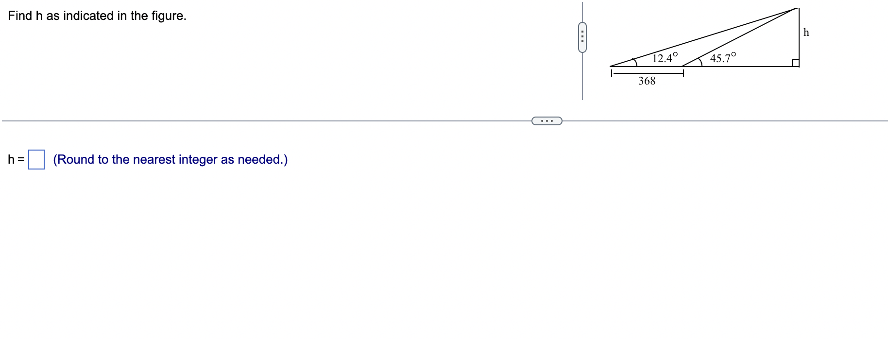 Solved Find h as indicated in the figure. h= (Round to the | Chegg.com