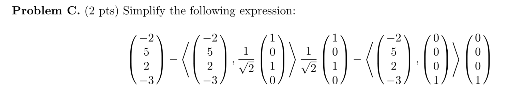 Solved Problem C. (2 pts) Simplify the following expression: | Chegg.com