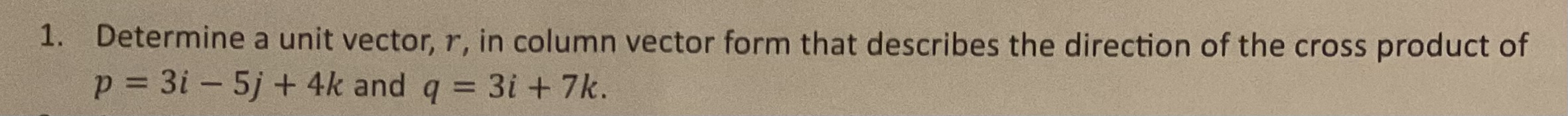 Solved 1. Determine a unit vector, r, in column vector form | Chegg.com