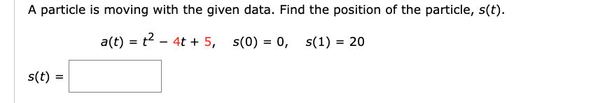Solved A particle is moving with the given data. Find the | Chegg.com