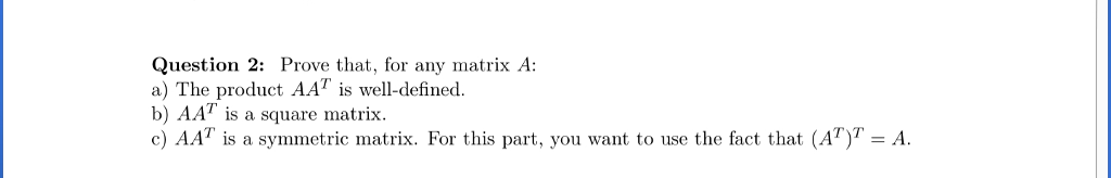 Solved Question 2: Prove that, for any matrix A: a) The | Chegg.com