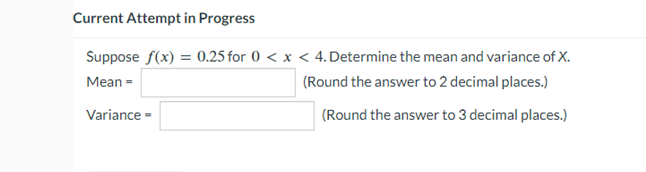 Solved Current Attempt in Progress Suppose f(x)=0.25 for 0 | Chegg.com