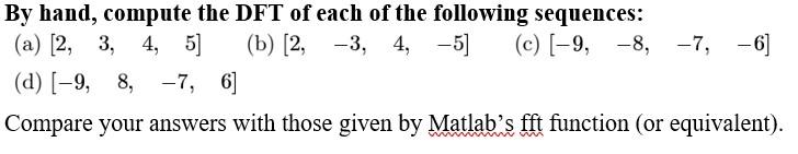 Solved By Hand Compute The Dft Of Each Of The Following