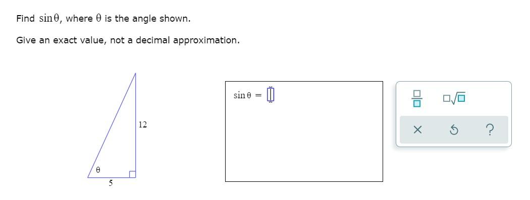 Solved Find sine, where is the angle shown. Give an exact | Chegg.com ...