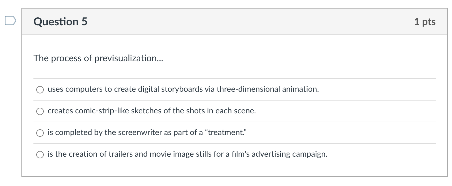 Question 5 1 pts The process of previsualization... | Chegg.com