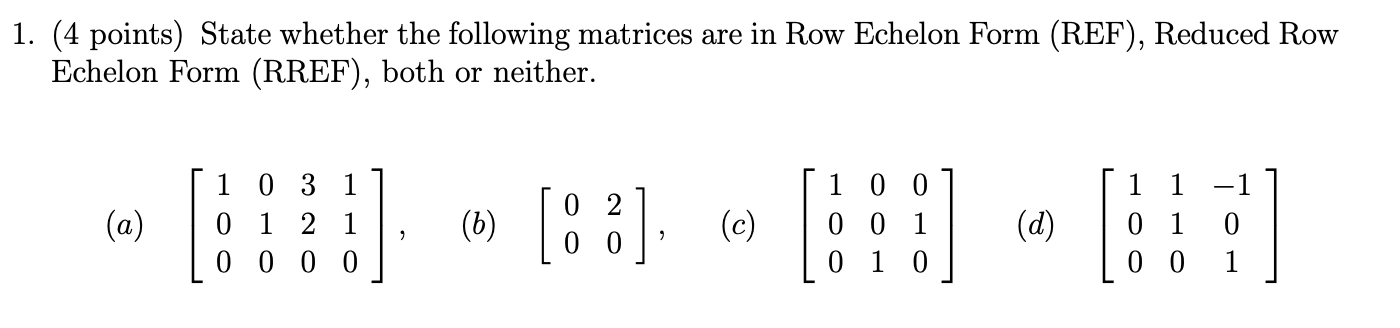 Solved 1. (4 points) State whether the following matrices | Chegg.com