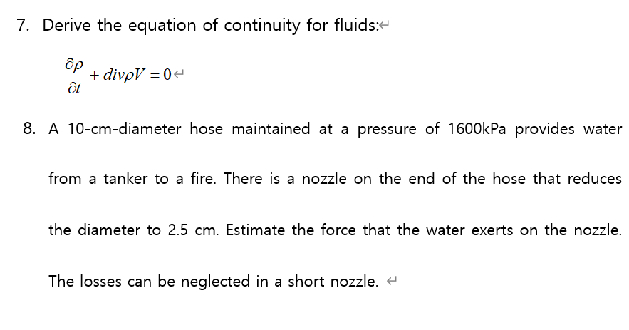 Solved 7. Derive the equation of continuity for fluids:- @p | Chegg.com