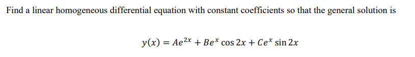 Solved Find a linear homogeneous differential equation with | Chegg.com