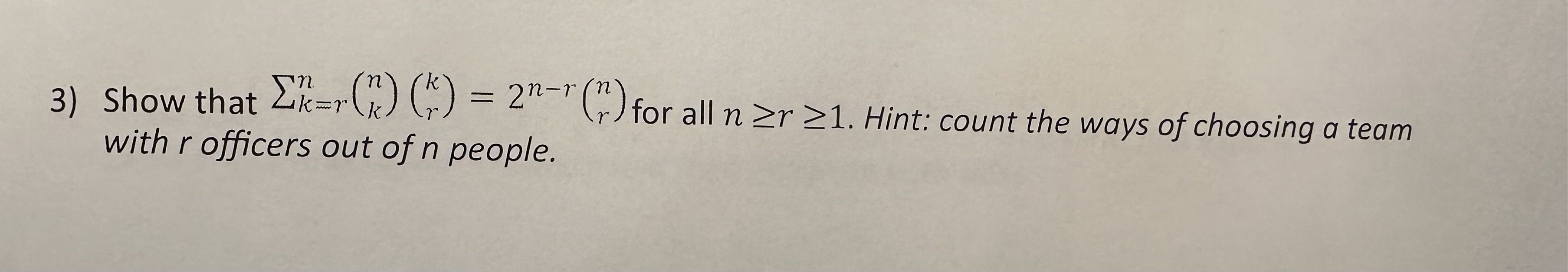 Solved Show that ∑k=rn(nk)(kr)=2n−r(nr) for all n≥r≥1. Hint: | Chegg.com