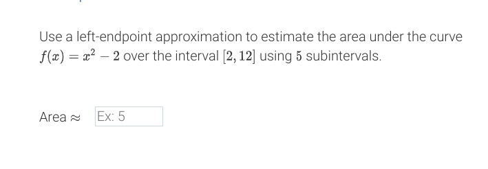 Solved Use a left-endpoint approximation to estimate the | Chegg.com
