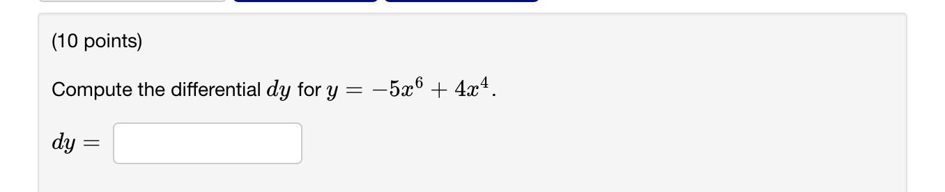 Solved Compute the differential dy for y=−5x6+4x4 dy= | Chegg.com