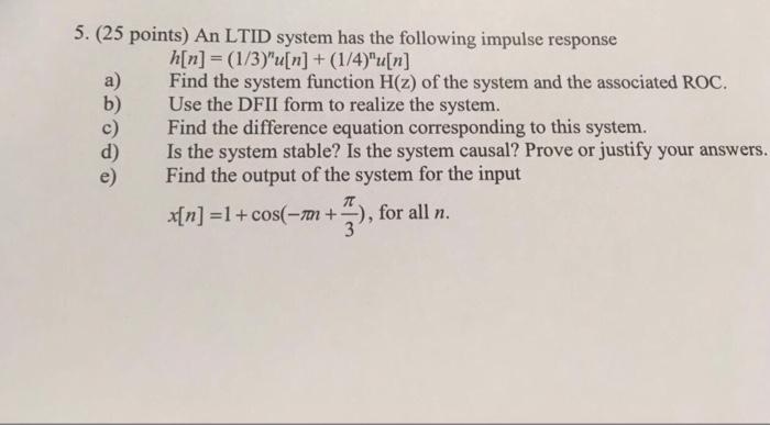 Solved 5. (25 points) An LTID system has the following | Chegg.com