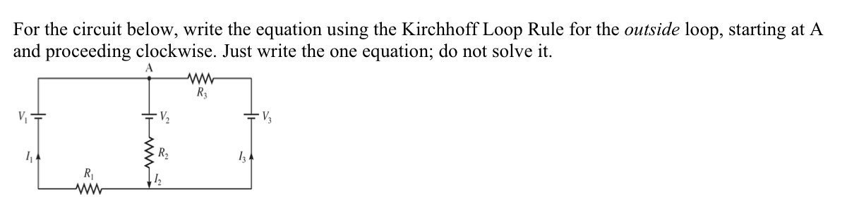 Solved For the circuit below, write the equation using the | Chegg.com
