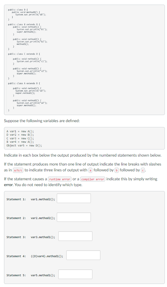 Solved public class D Ipublic void method ) (}Syster. | Chegg.com