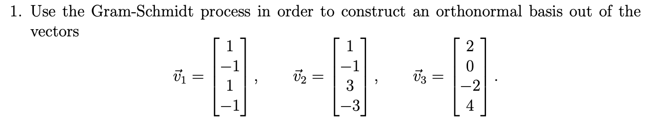 Solved Use the Gram-Schmidt process in order to construct an | Chegg.com