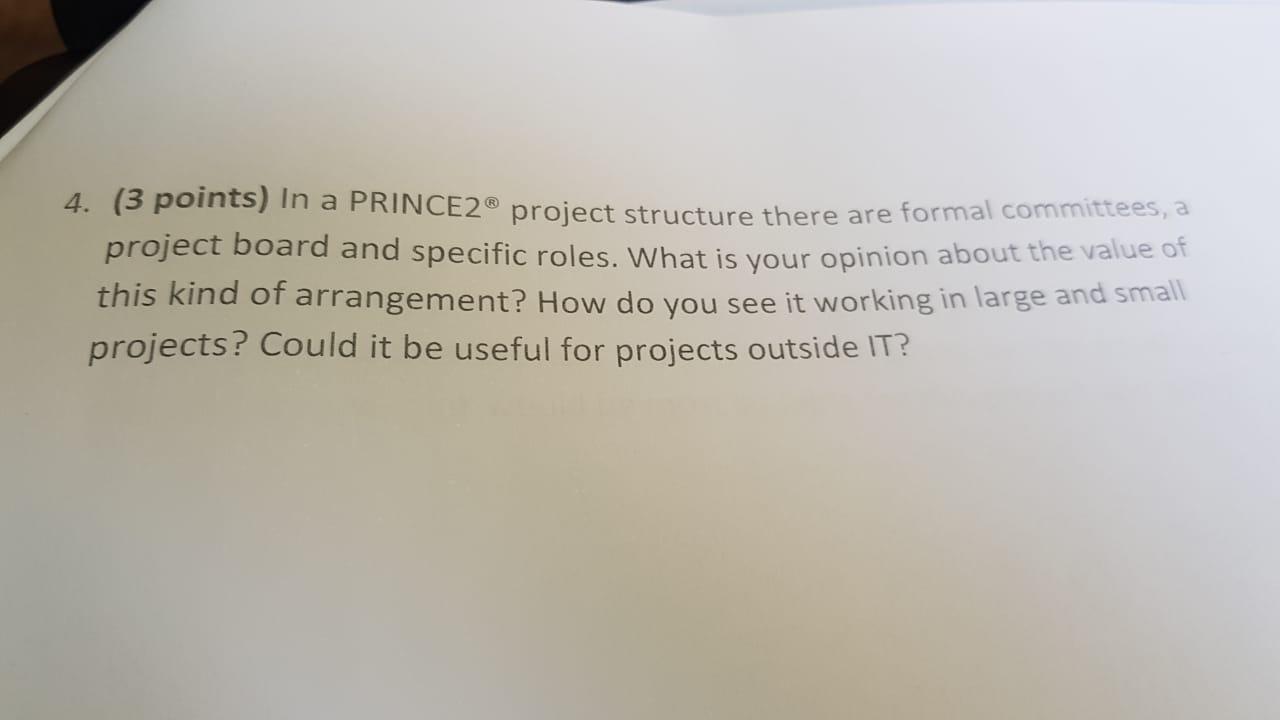Solved 4. (3 points) In a PRINCE2® project structure there | Chegg.com