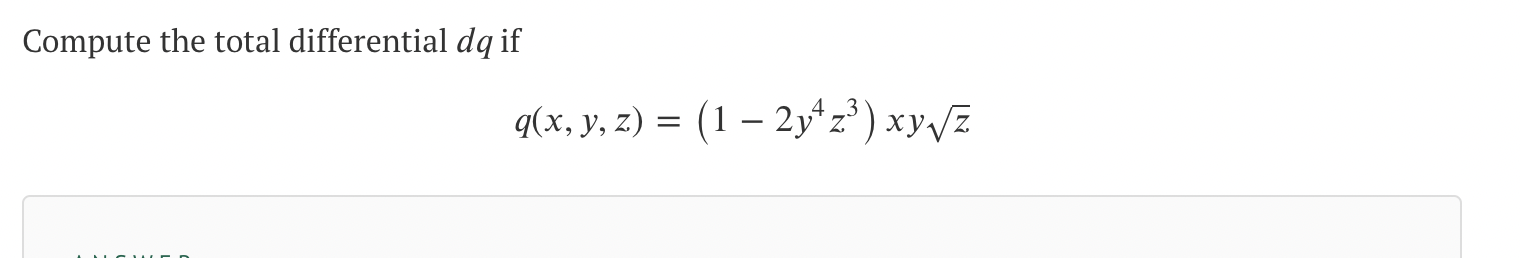 Solved Compute the total differential dq if | Chegg.com