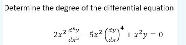 Solved Determine the degree of the differential equation | Chegg.com