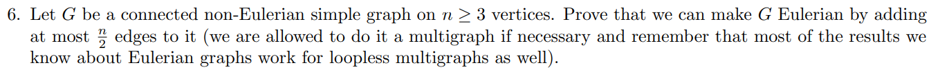 Solved 6. Let G be a connected non-Eulerian simple graph on | Chegg.com