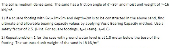 Solved The soil is medium dense sand. The sand has a | Chegg.com