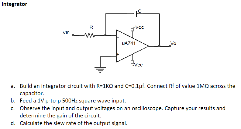 Solved Integratora. Build an integrator circuit with R=1KΩ | Chegg.com Solved Integratora. Build an integrator circuit with R=1KΩ | Chegg.com