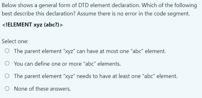 Solved Below shows a general form of DTD element | Chegg.com