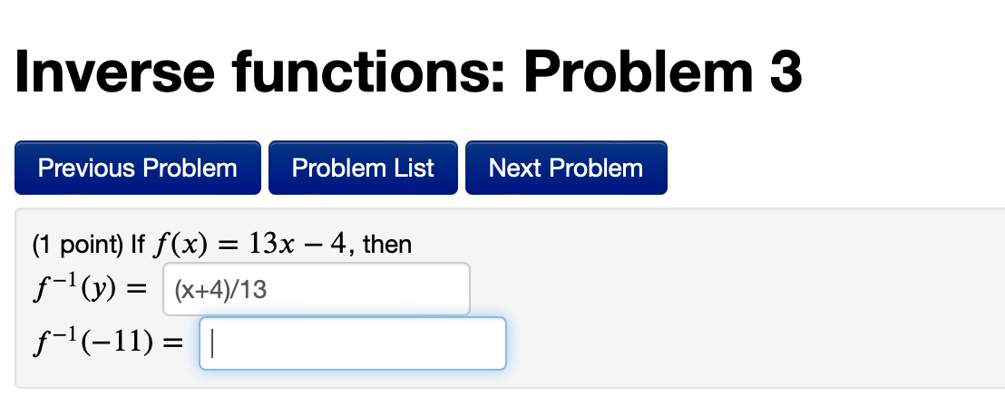 Solved Inverse functions: Problem 3 (1 point) If f(x)=13x−4, | Chegg.com
