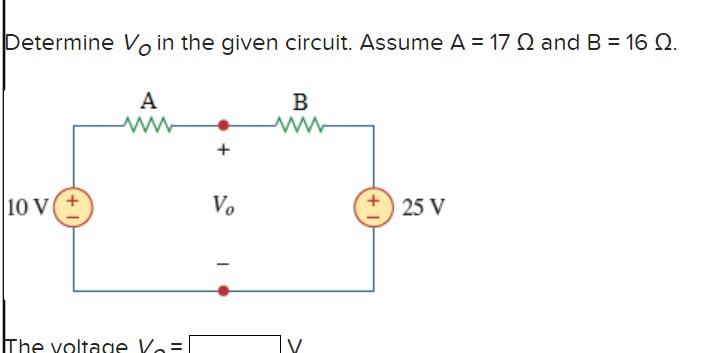 Solved Determine VO in the given circuit. Assume A=17Ω and | Chegg.com