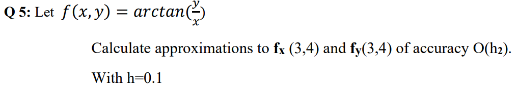 Solved f(x,y)=arctan(xy) Calculate approximations to fX(3,4) | Chegg.com