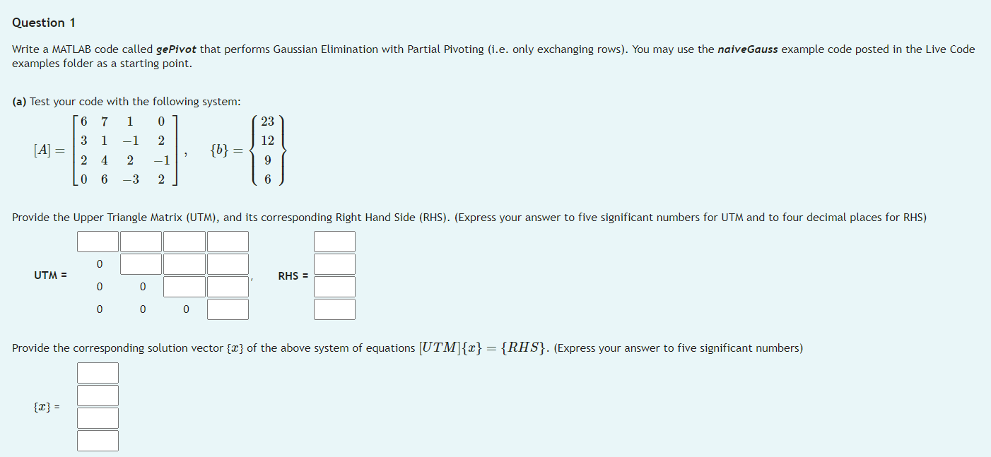 Solved Question 1 Write a MATLAB code called gePivot that | Chegg.com