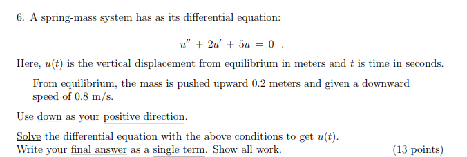 Solved 6. A spring-mass system has as its differential | Chegg.com