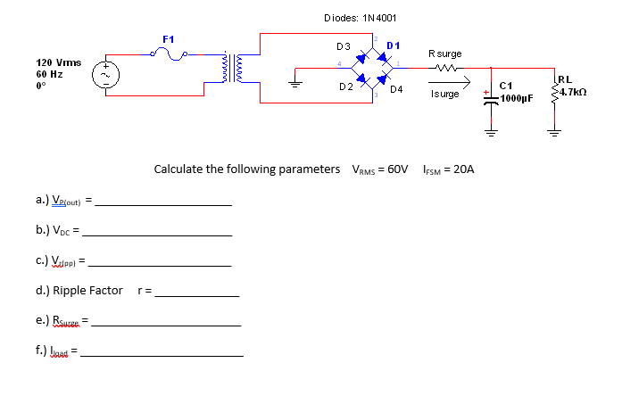 Solved Diodes: 1N4001 F1 D3 D1 R surge 4 120 Vrms 60 Hz 00 | Chegg.com