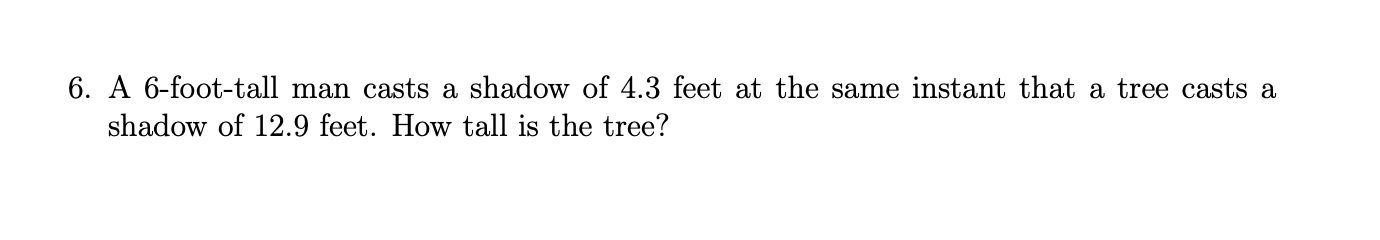 Solved 6. A 6-foot-tall man casts a shadow of 4.3 feet at | Chegg.com