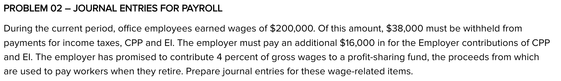Solved PROBLEM 02 - JOURNAL ENTRIES FOR PAYROLL During the | Chegg.com