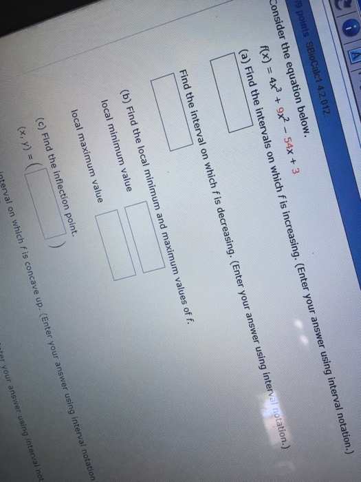 Solved Consider the equation below. /(x) = 4x3 + 9x2-54x + 3 | Chegg.com