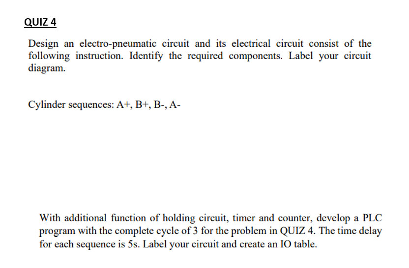 Solved Design an electro-pneumatic circuit and its | Chegg.com