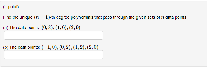 Solved (1 point) Find the unique (n−1)-th degree polynomials | Chegg.com