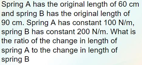 Solved Spring A has the original length of 60 cm and spring | Chegg.com