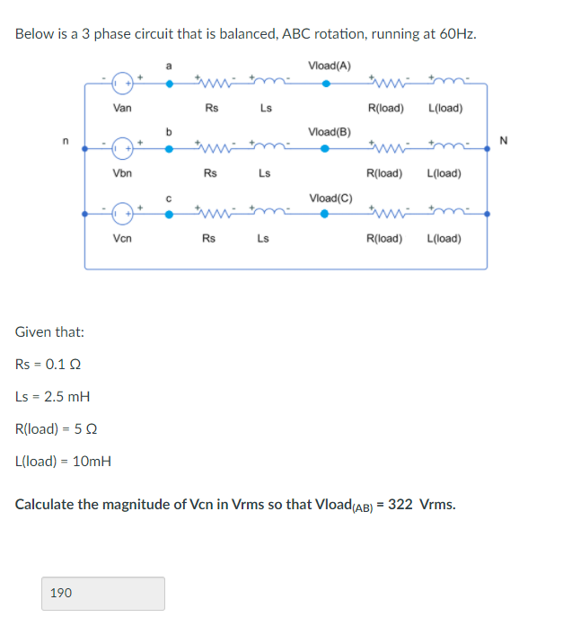 Solved Below is a 3 phase circuit that is balanced, ABC | Chegg.com
