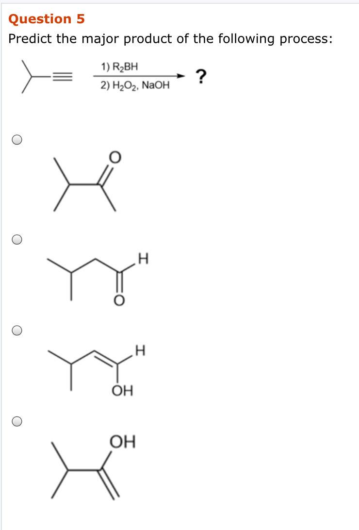 Solved Question 5 Predict the major product of the following | Chegg.com