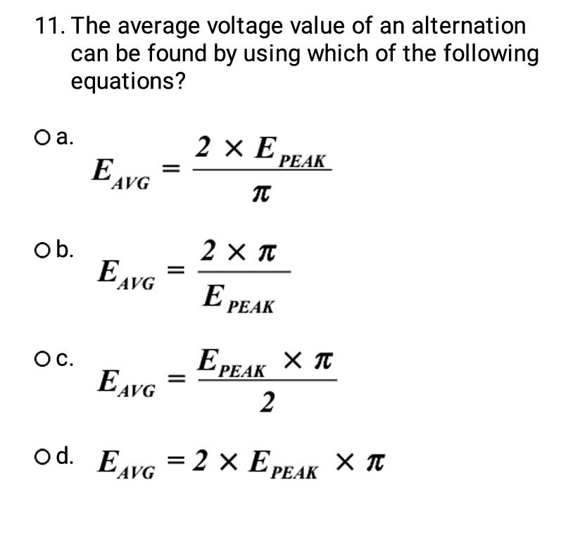 Solved 11. The average voltage value of an alternation can | Chegg.com