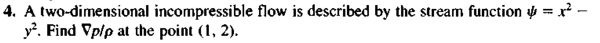 Solved 4. A two-dimensional incompressible flow is described | Chegg.com