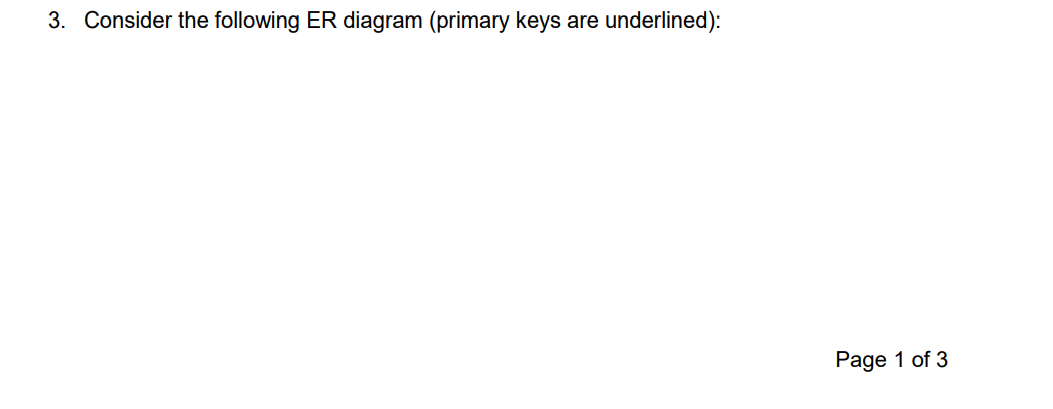 1. Using Dia, draw the ER diagrams to represent the | Chegg.com