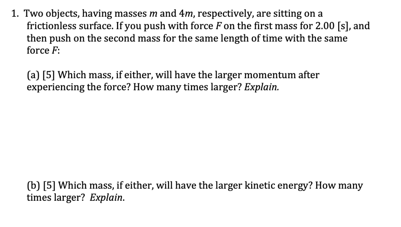 Solved 1. Two objects, having masses m and 4m, respectively, | Chegg.com