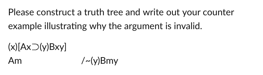 Please construct a truth tree and write out your | Chegg.com